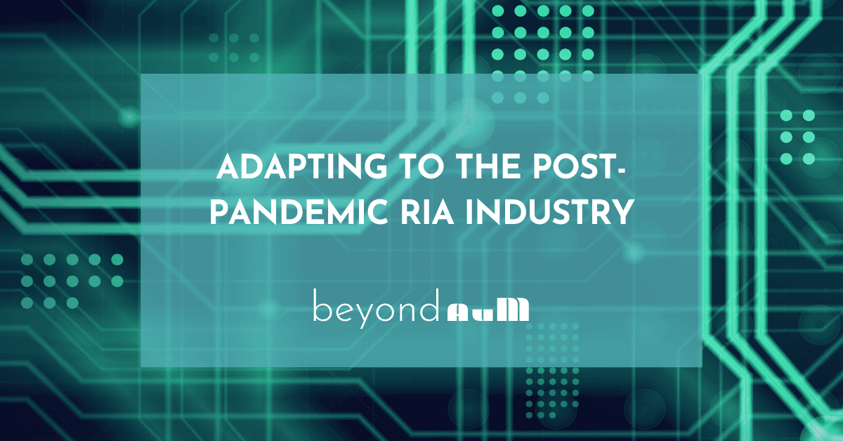 Two Trends, Two Themes: Adapting to the Post-Pandemic RIA Industry ...